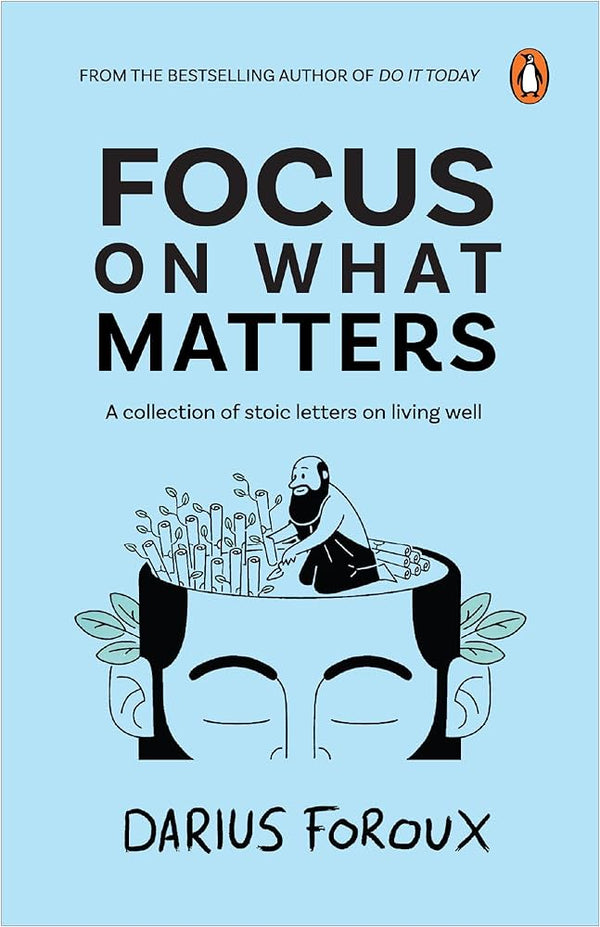 FOCUS ON WHAT MATTERS By DARIUS FOROUX – The Indian Book Store
