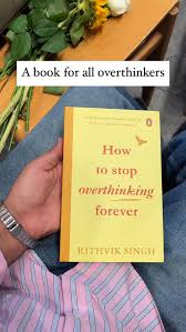 How to Stop Overthinking Forever by Rithvik Singh – The Indian Book Store